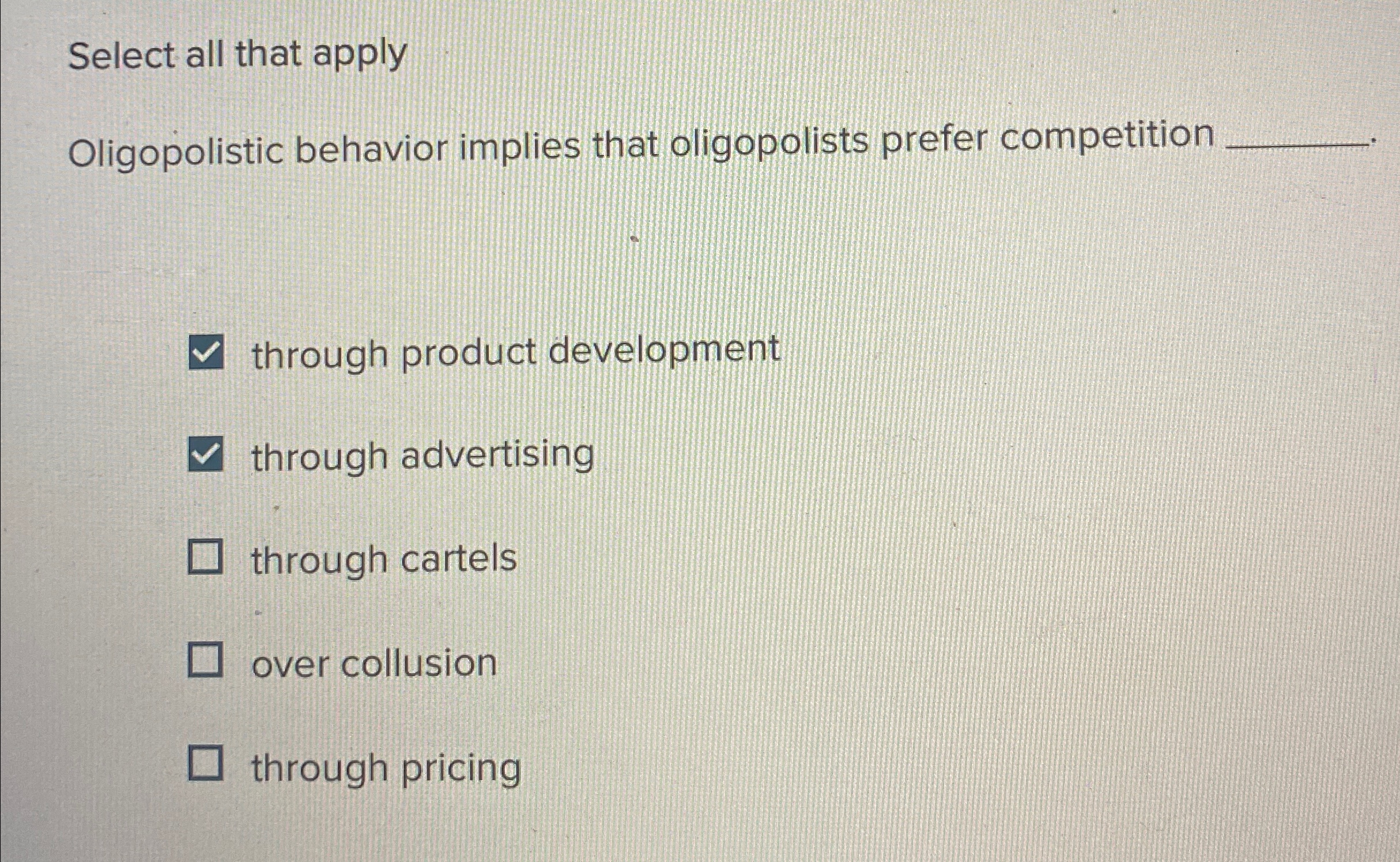 Solved Select all that applyOligopolistic behavior implies | Chegg.com