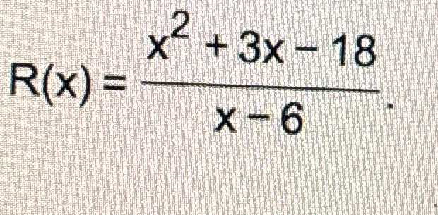 Solved R(x)=x2+3x-18x-6Vertical asymtote ?Horizontal | Chegg.com