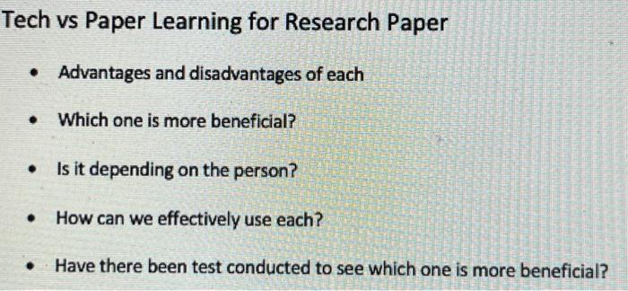 Tech vs Paper Learning for Research Paper - | Chegg.com