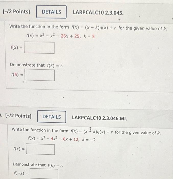 Solved Write the function in the form f(x)=(x−k)q(x)+r for | Chegg.com