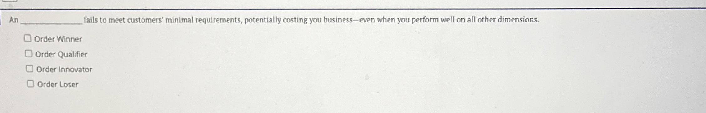 Solved An q, ﻿fails to meet customers' minimal requirements, | Chegg.com