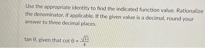 Solved Use the appropriate identity to find the indicated | Chegg.com