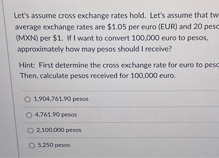 Solved Let's assume cross exchange rates hold. Let's assume | Chegg.com