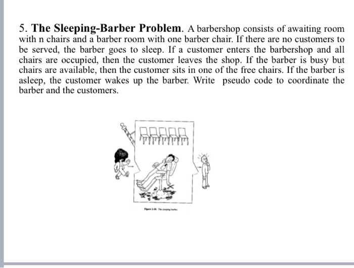 Solved 5. The Sleeping-Barber Problem. A barbershop consists | Chegg.com