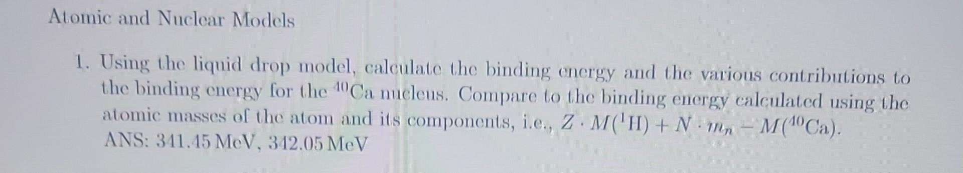 Solved 1. Using the liquid drop model, calculate the binding | Chegg.com