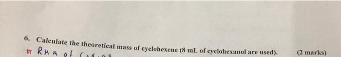Solved 6. Calculate the theoretical mass of cyclohexene (8 | Chegg.com