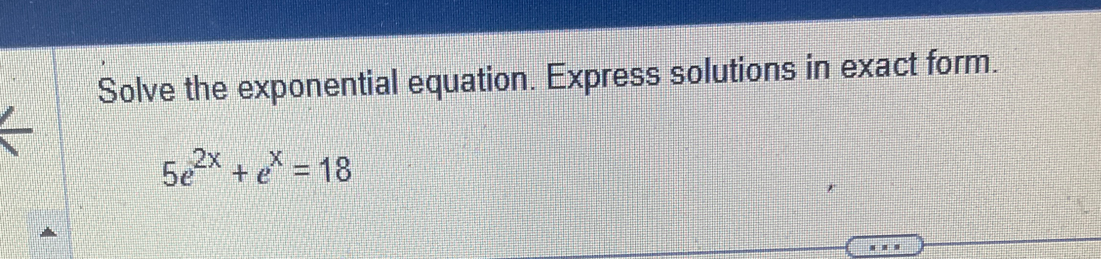 Solved Solve the exponential equation. Express solutions in | Chegg.com