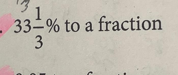 Solved 3313% ﻿to a fraction | Chegg.com