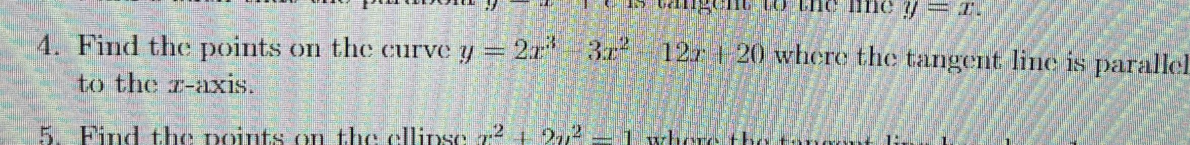 Solved Find the points on the curve y=2x3-3x2-12x+20 ﻿where | Chegg.com