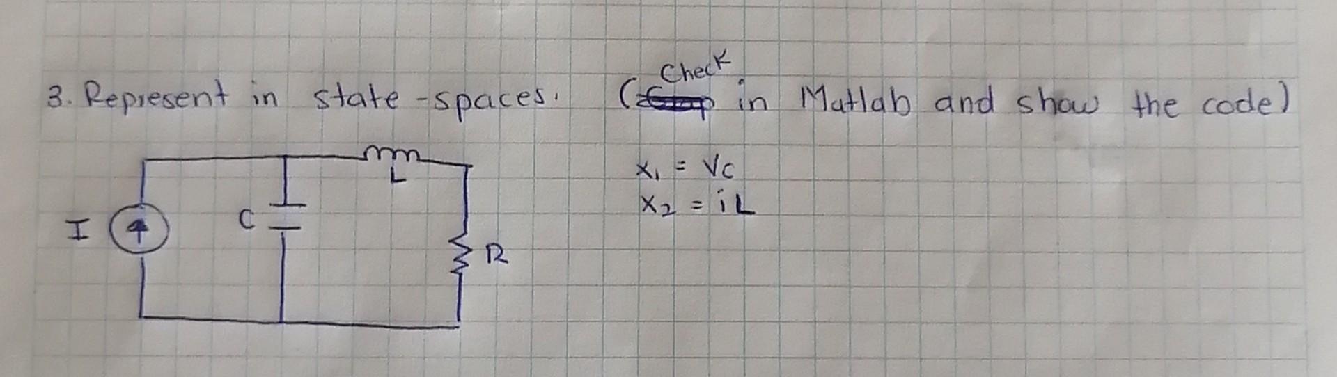 Solved 3. Represent in state-spaces. (Ehect in Matlab and | Chegg.com