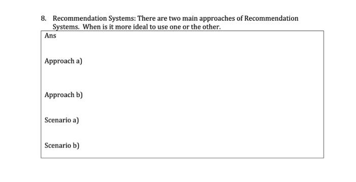 Solved 8. Recommendation Systems: There are two main | Chegg.com