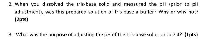 Solved 2. When you dissolved the tris-base solid and | Chegg.com