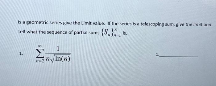 Solved is a geometric series give the Limit value. If the | Chegg.com