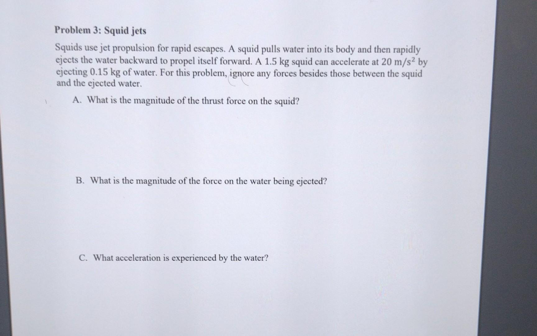 Solved Problem 3: Squid jets Squids use jet propulsion for | Chegg.com