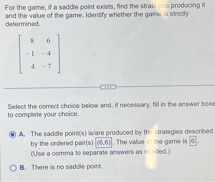 Solved For the game, if a saddle point exists, find the | Chegg.com