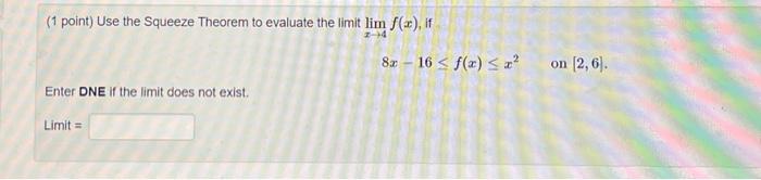 Solved (1 point) Use the Squeeze Theorem to evaluate the | Chegg.com