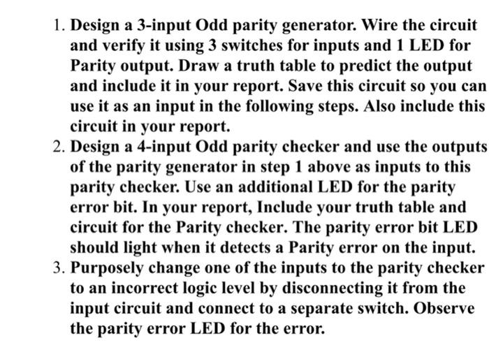 Solved 1. Design a 3-input Odd parity generator. Wire the | Chegg.com