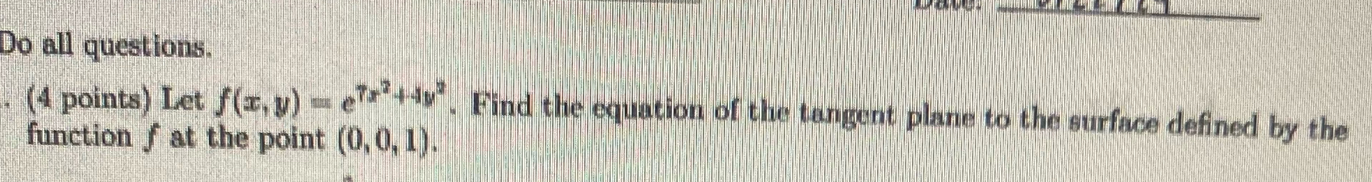 Solved Do all questions.(4 ﻿points) ﻿Let f(x,y)=e7x2+4y2. | Chegg.com