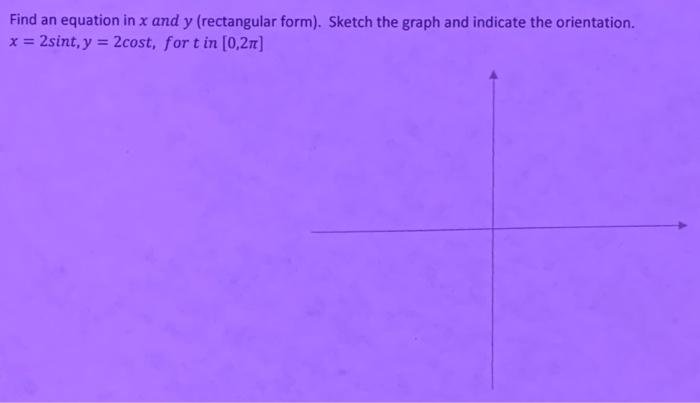 Solved Find an equation in x and y (rectangular form). | Chegg.com