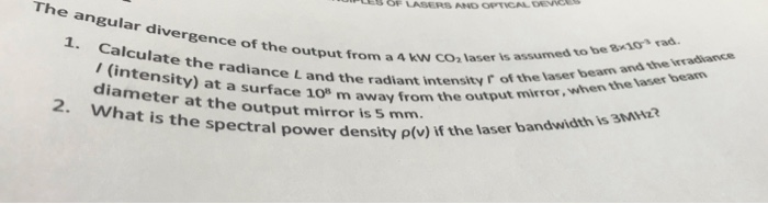 Solved The angular divergence of the output from a 4 kW CO2 | Chegg.com
