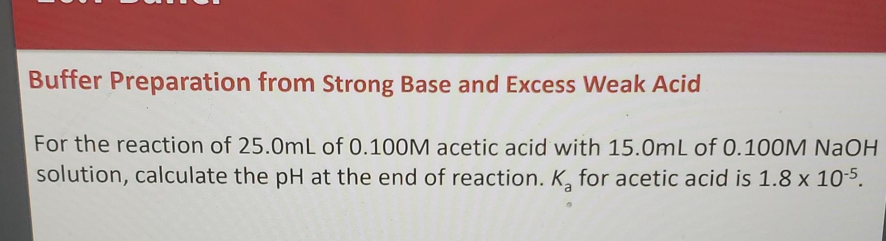 Solved Buffer Preparation from Strong Base and Excess Weak | Chegg.com