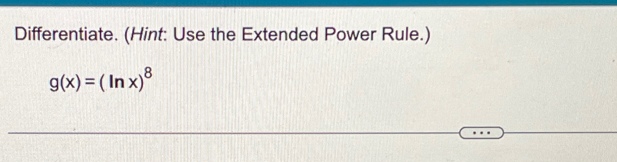 Solved Differentiate. (Hint: Use the Extended Power | Chegg.com