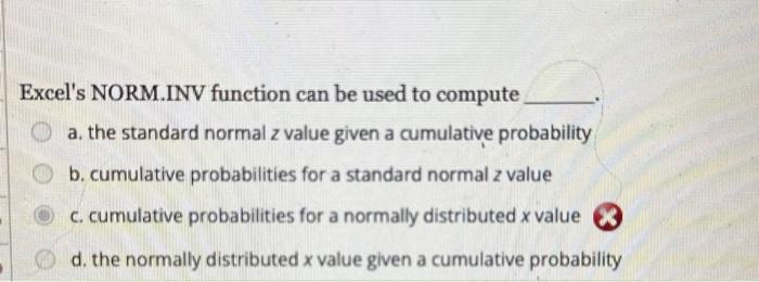 Excel's NORM.INV function can be used to compute a. | Chegg.com