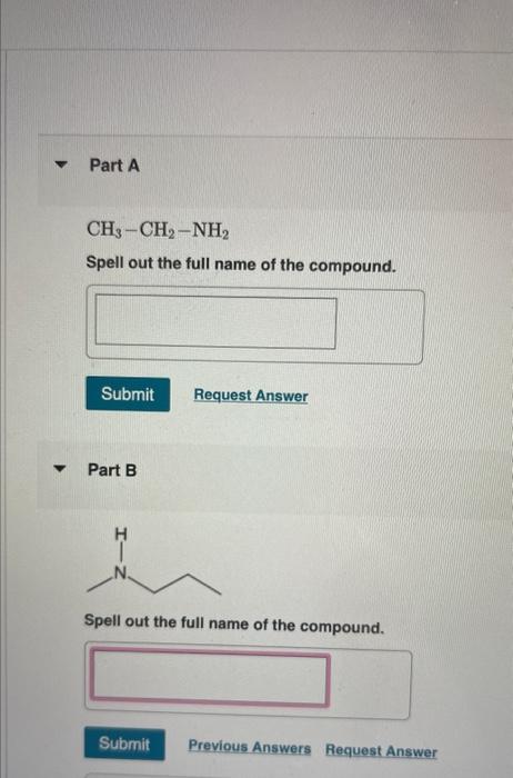 Solved CH3−CH2−NH2 Spell out the full name of the compound. | Chegg.com