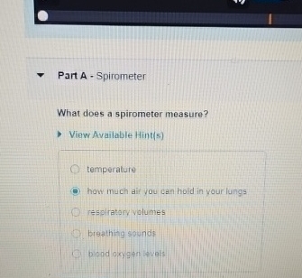 Solved Part A - ﻿SpirometerWhat does a spirometer | Chegg.com