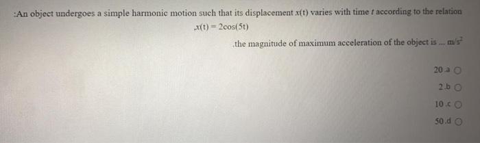 Solved An object undergoes a simple harmonic motion such | Chegg.com