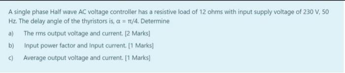 Solved A single phase Half wave AC voltage controller has a | Chegg.com