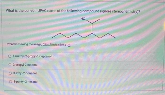 Solved What is the correct IUPAC name of the following | Chegg.com