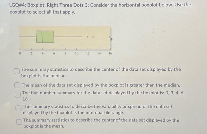 Solved LGQ\#4: Boxplot: Right Three Dots 3: Consider the | Chegg.com Solved LGQ\#4: Boxplot: Right Three Dots 3: Consider the | Chegg.com