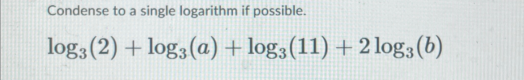 Solved Condense to a single logarithm if | Chegg.com