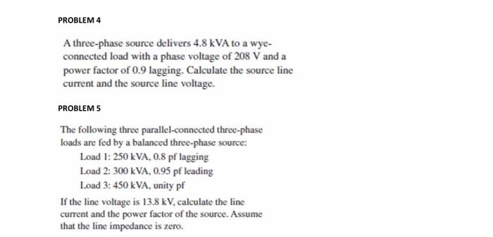 Solved PROBLEM 4 A three-phase source delivers 4.8 KVA to a | Chegg.com