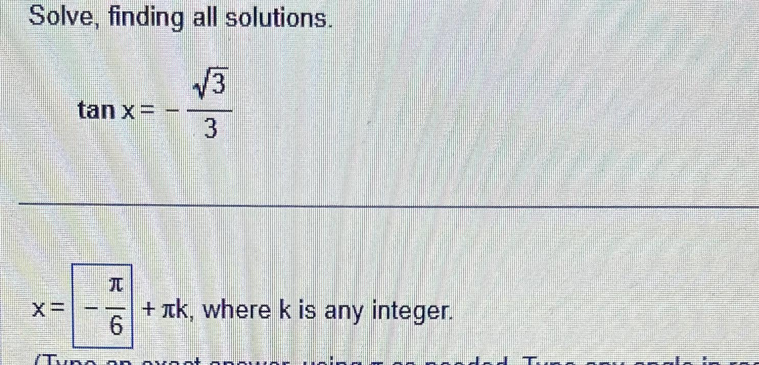 Solved Solve, finding all solutions.tanx=-323x=??+πk, ﻿where | Chegg.com