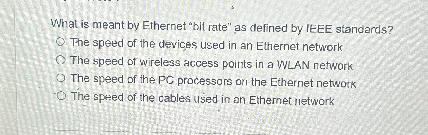 Solved What is meant by Ethernet "bit rate" as defined by | Chegg.com