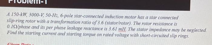 Solved A 150-kW, 3000-V, 50-Hz, 6-pole star-connected | Chegg.com