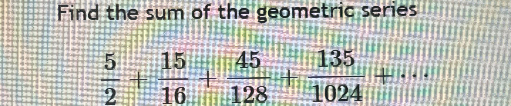 Solved Find the sum of the geometric | Chegg.com