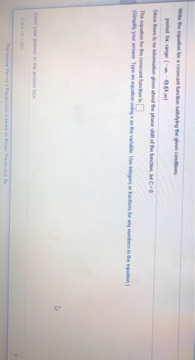 Solved Write The Equation For A Cosecant Function Satisfying