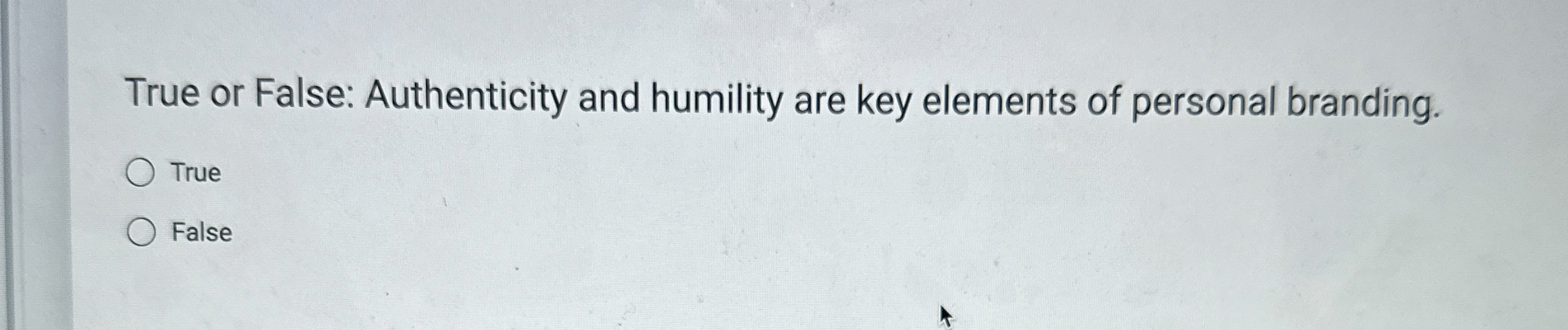 Solved True or False: Authenticity and humility are key | Chegg.com