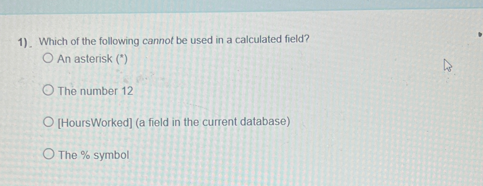 Solved . ﻿Which of the following cannot be used in a | Chegg.com