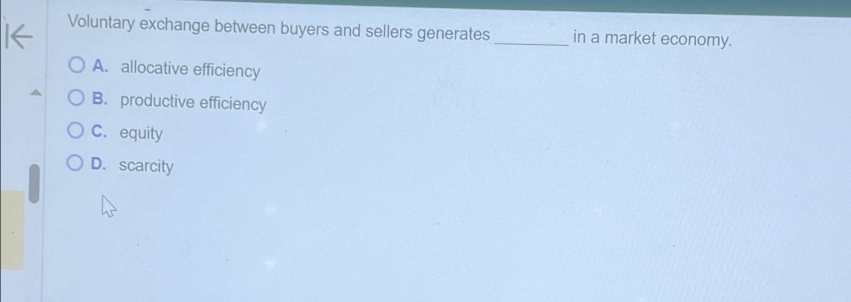 Solved Voluntary exchange between buyers and sellers | Chegg.com