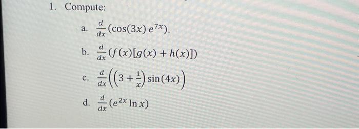 Solved 1 Compute A Cos 3x E7x B F X [g X H X ]