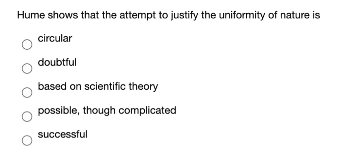 Solved Hume shows that the attempt to justify the uniformity | Chegg.com