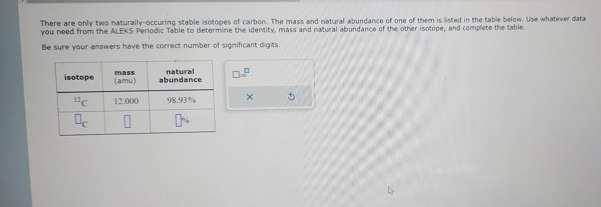 Solved There are only two naturally-occuring stable isotopes | Chegg.com
