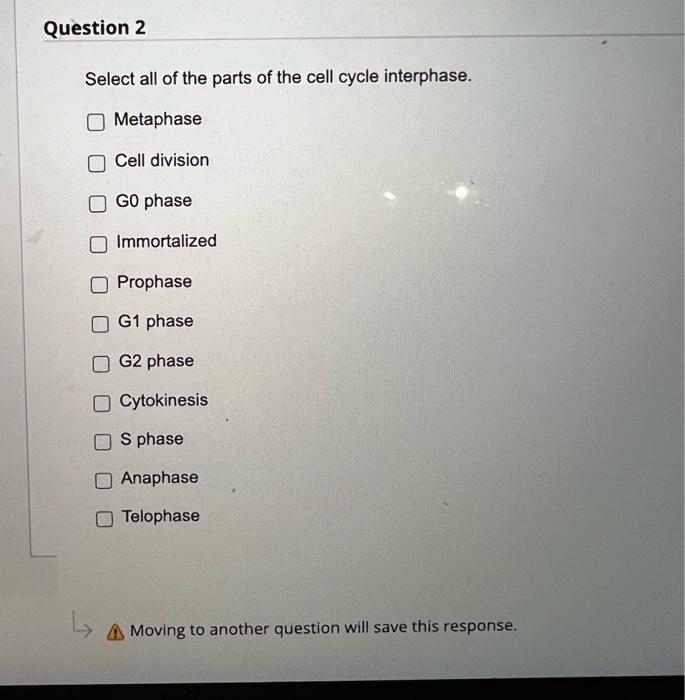 Solved Select all of the parts of the cell cycle interphase. | Chegg.com