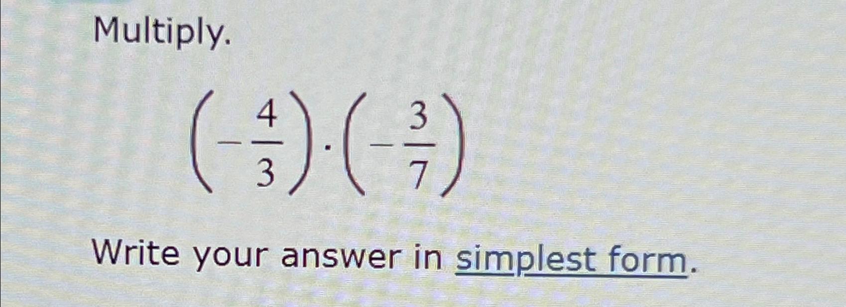 Solved Multiply.(-43)*(-37)Write your answer in simplest | Chegg.com