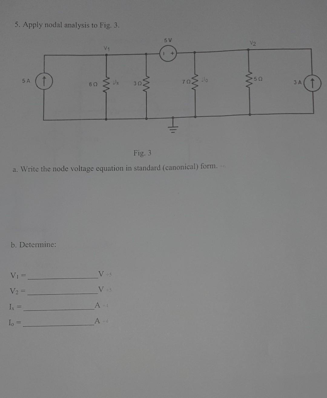Solved 5. Apply nodal analysis to Fig. 3 . Fig. 3 a. Write | Chegg.com