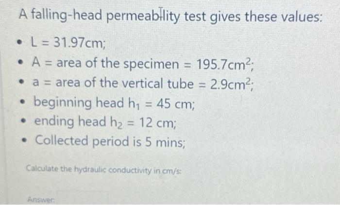Solved A falling-head permeability test gives these values: | Chegg.com
